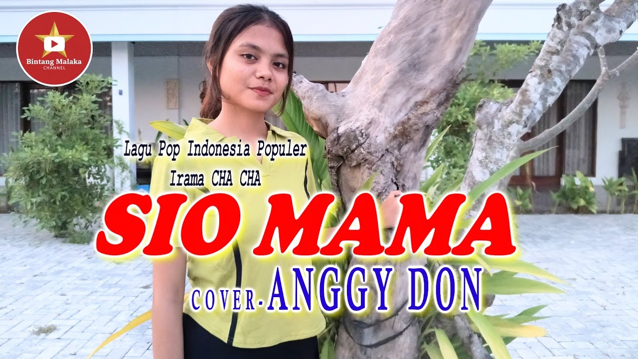 SIO MAMA-Irama Rumba-(Melky Goeslaw)-Cover-ANGGY DON-BINTANG MALAKA ...
