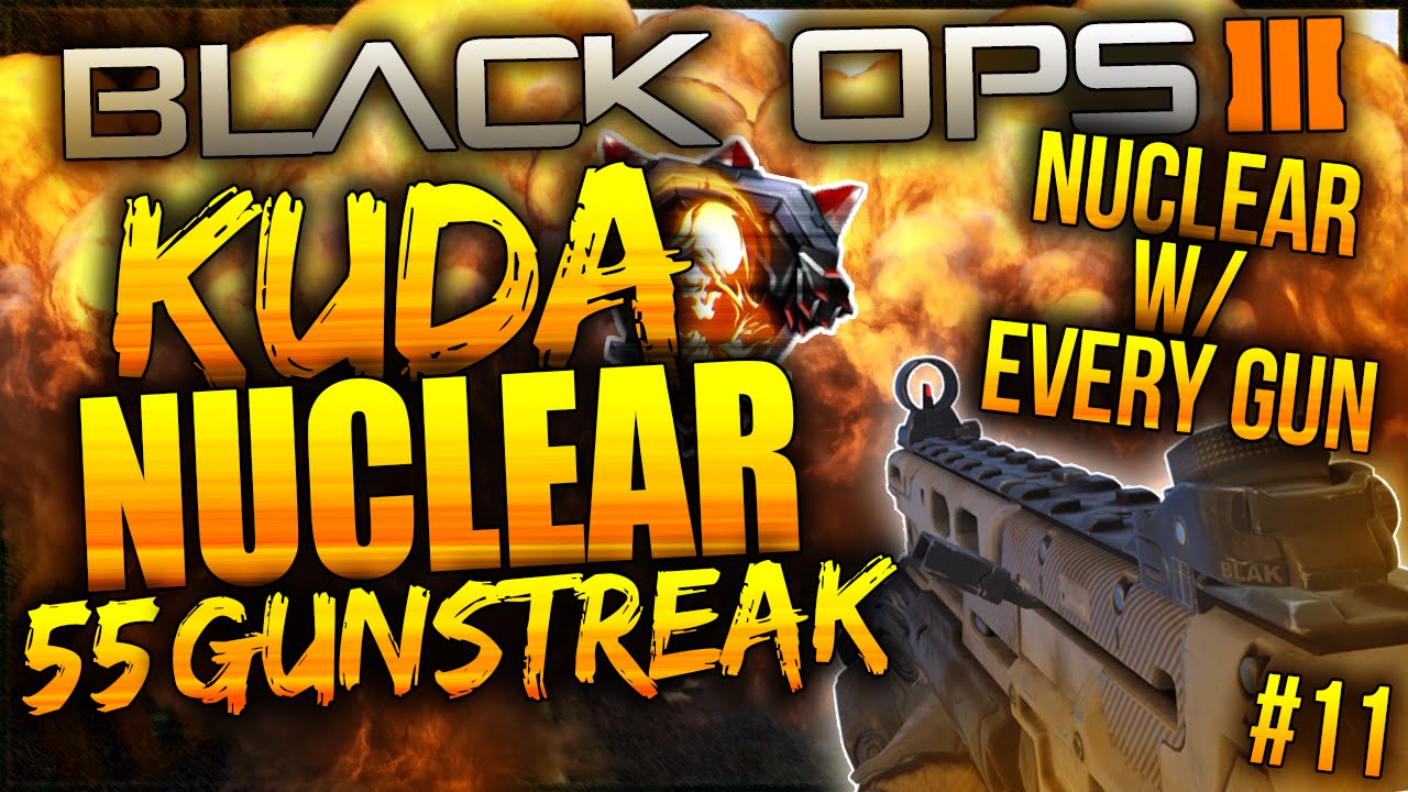 BO3: "55 GUNSTREAK w/ KUDA!" 55 K/D RATIO! NUCLEAR WITH EVERY GUN! #11 ...