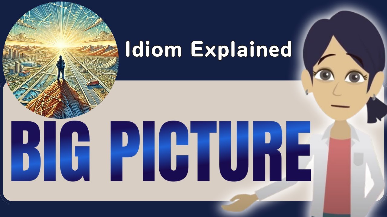 BIG PICTURE 🧠 | Learn This English Idiom with Stories - YouTube