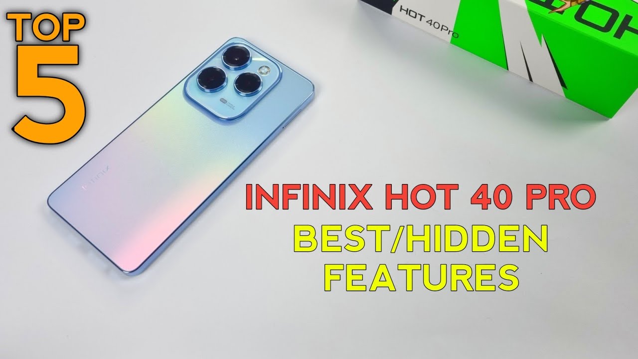 Infinix Hot 40 Pro Top 5 Best/Hidden Features | Top 5 Tips And Tricks ...