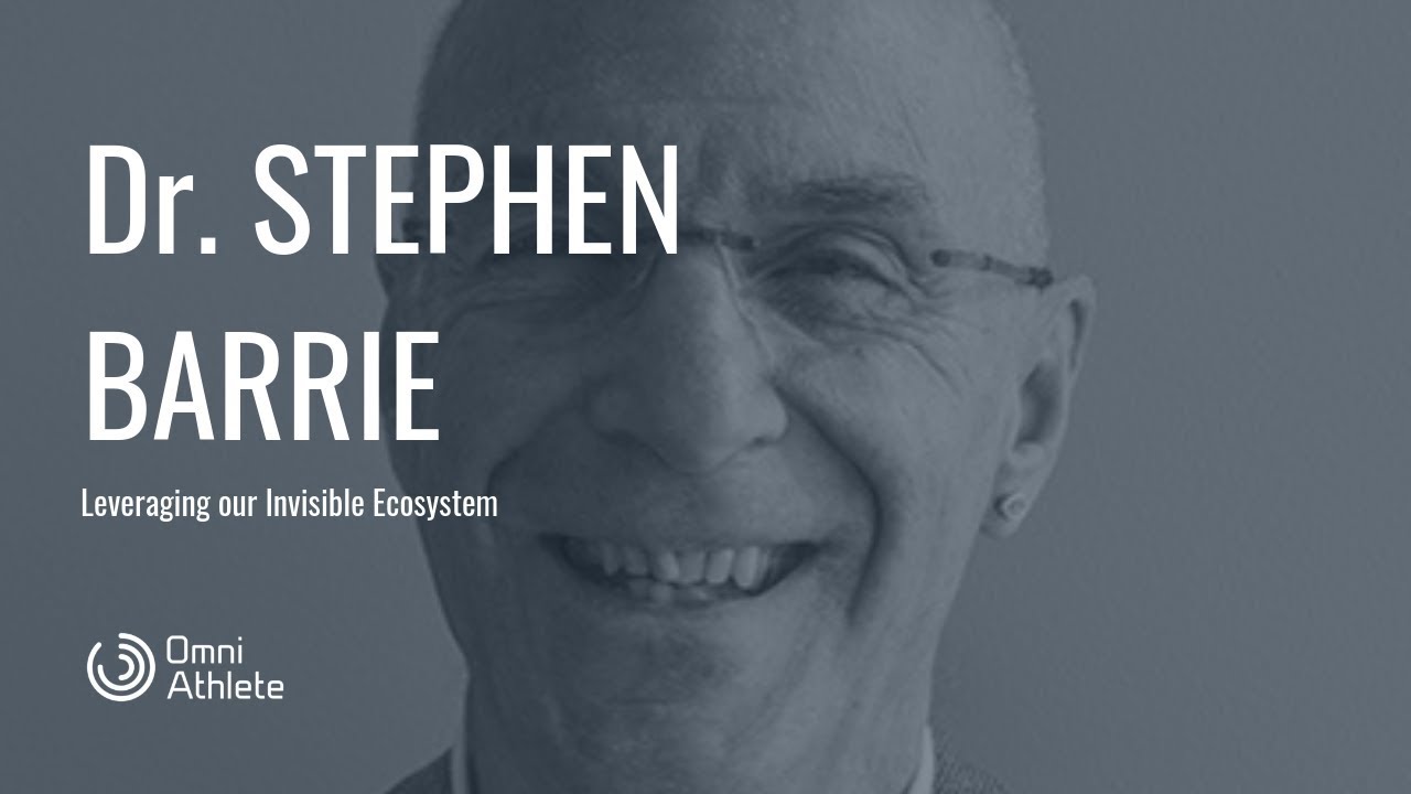 Episode #50: Dr. Stephen Barrie on Leveraging our Invisible Ecosystem ...
