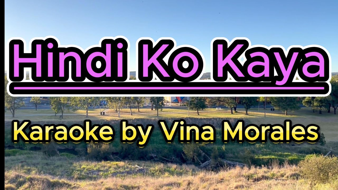Hindi Ko Kaya Karaoke by Vina Morales - YouTube