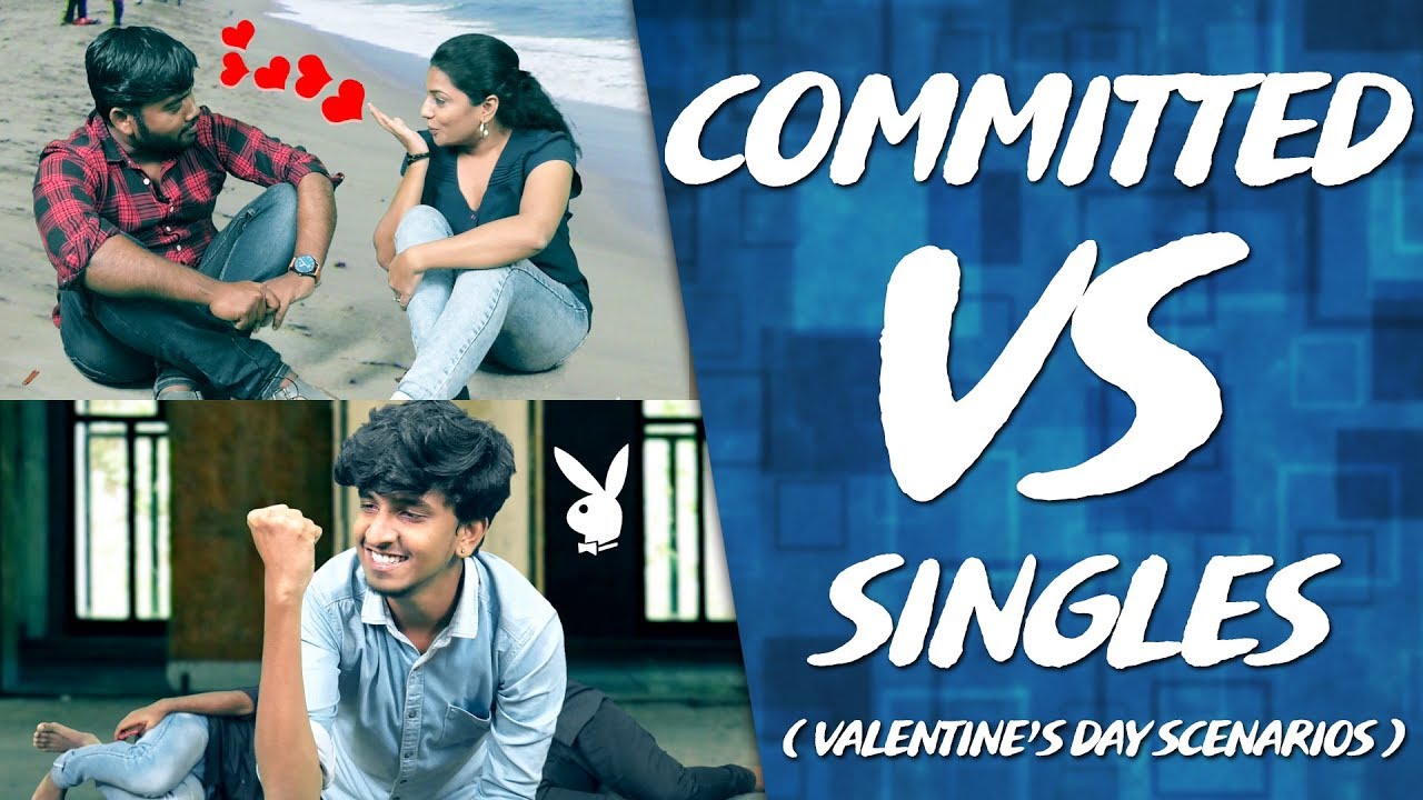 Committed vs Singles | The Valentine's Day Scenarios - YouTube