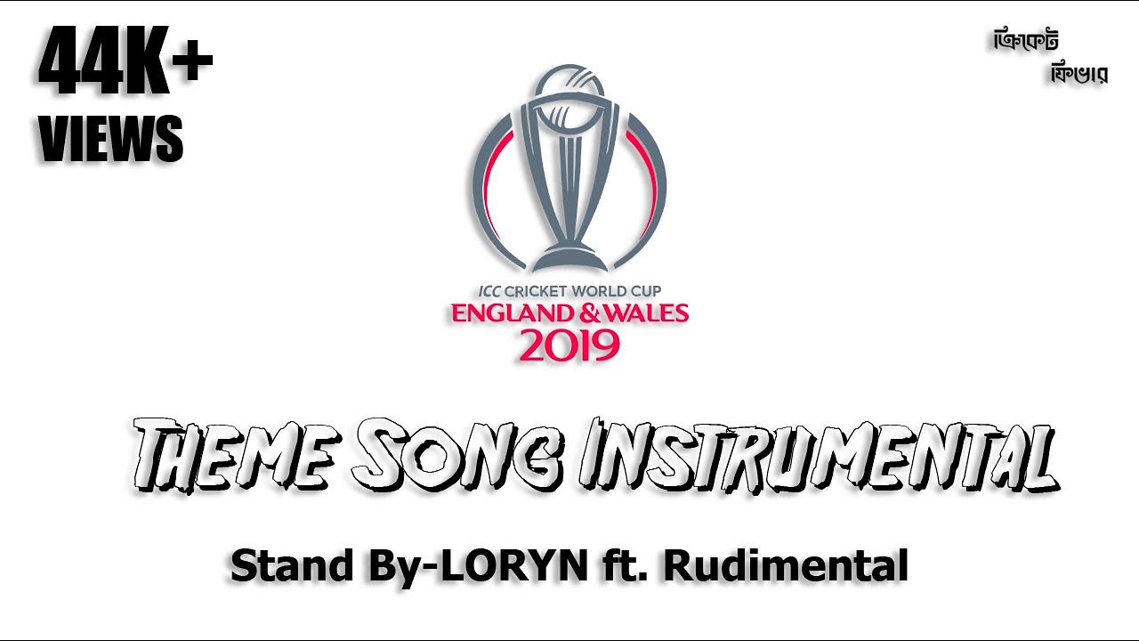 ICC World Cup 2019 Theme Song Instrumental|Stand By-LORYN ft ...