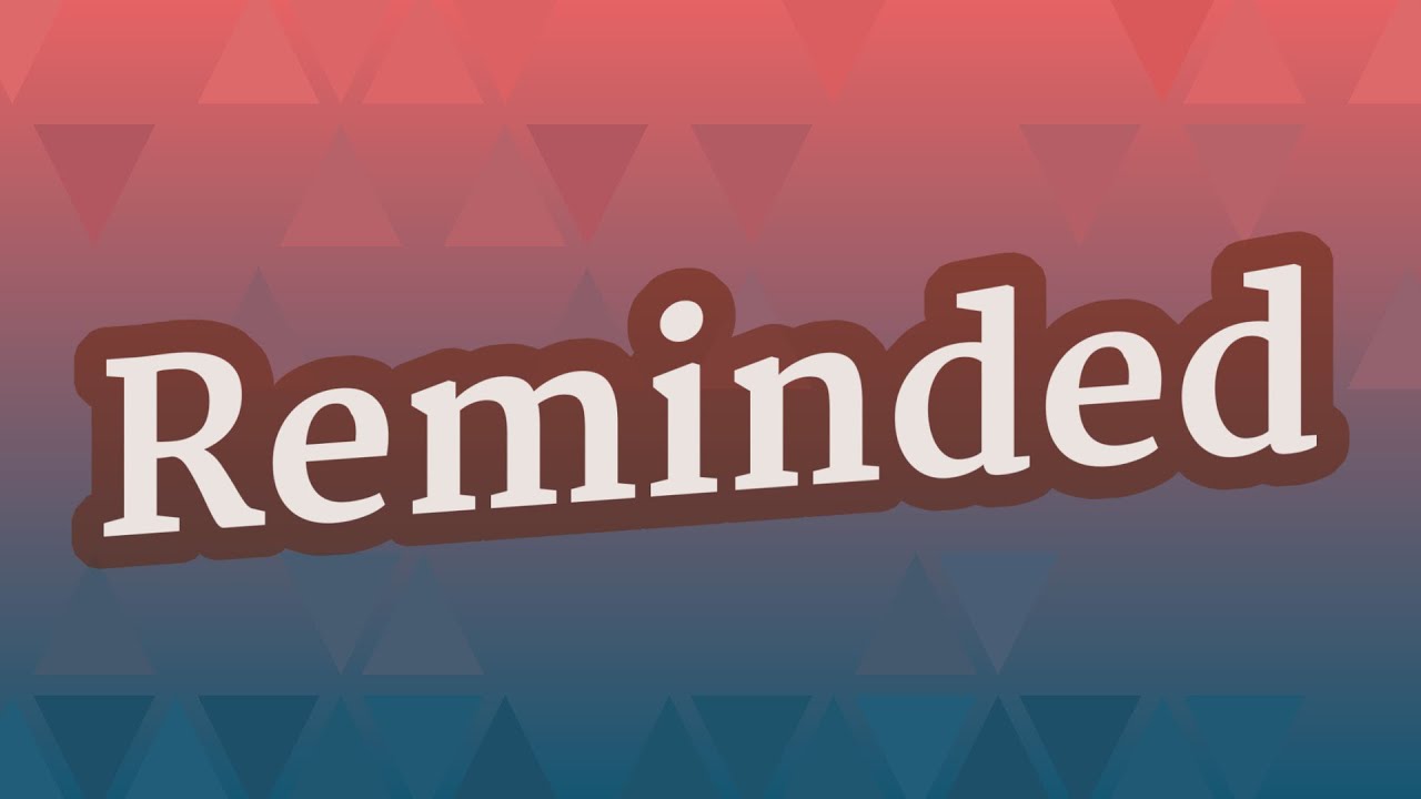 REMINDED pronunciation • How to pronounce REMINDED - YouTube