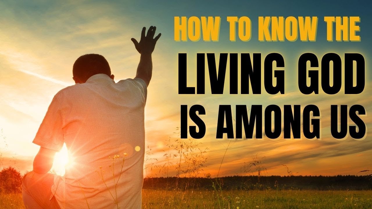 How To Know The Living God is Among Us | Church Sermon - May 18, 2025 ...
