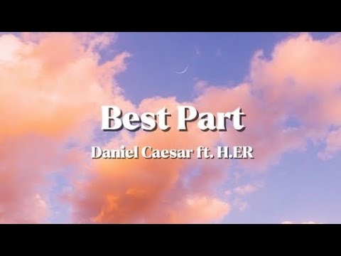 Daniel Caesar - Best Part ft. H.E.R - YouTube