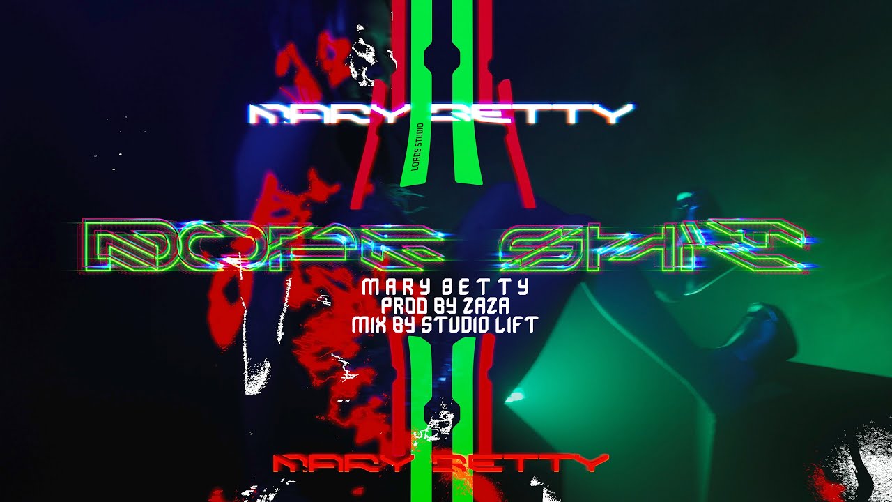 DOPE SHIT | MARY BETTY | OFFICIAL VIDEO - YouTube