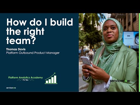 How do I Build the Right Team? - Platform Analytic... - ServiceNow ...