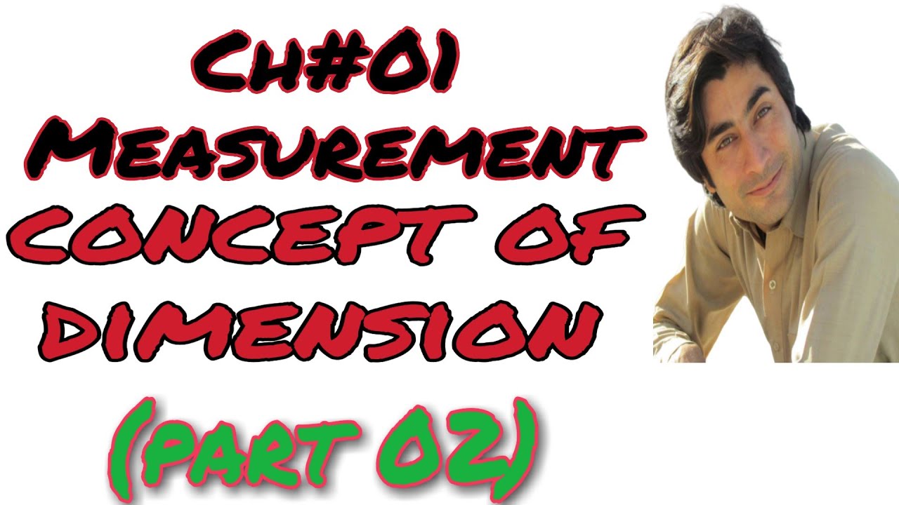 CH#01 MEASUREMENT CONCEPT OF DIMENSION (PART 02) - YouTube
