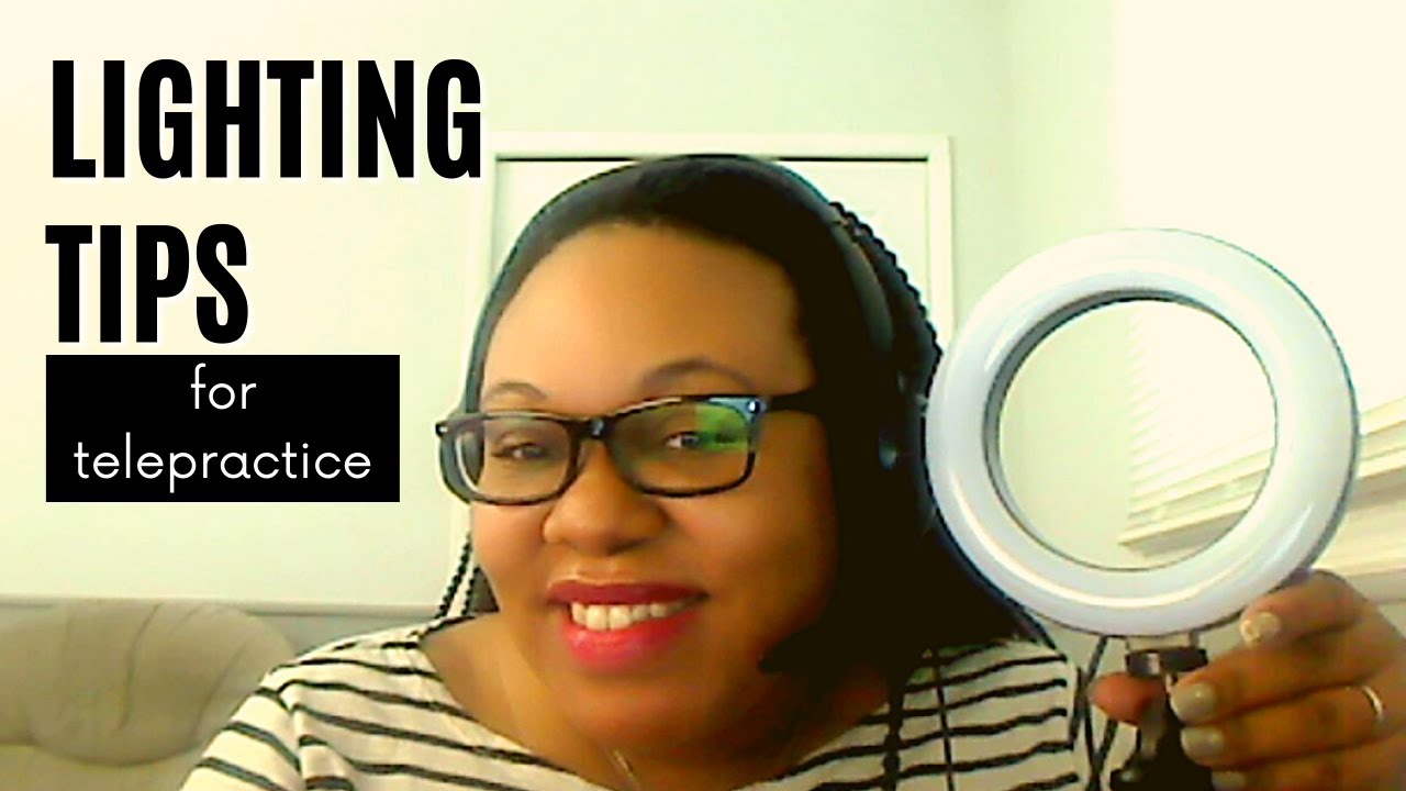 How to Achieve the Best Lighting in Your Telepractice Sessions - YouTube