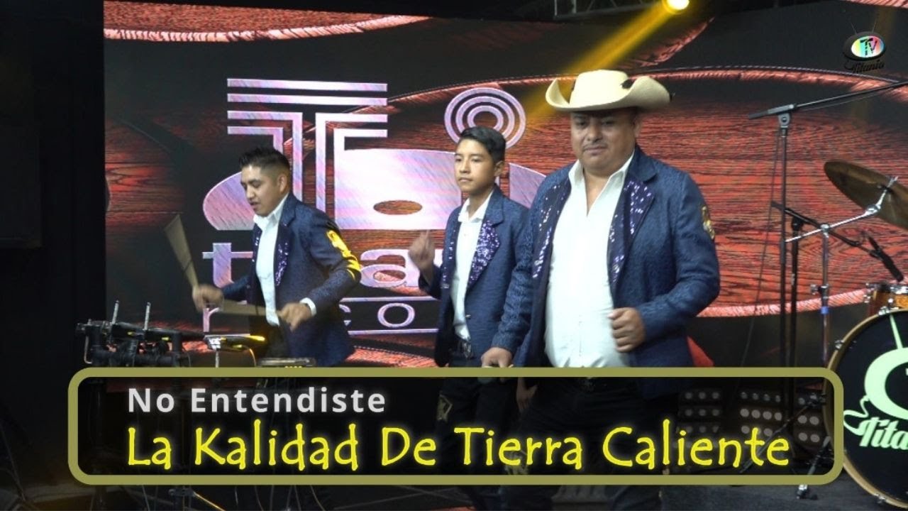 La Kalidad De Tierra Caliente - No Entendiste - YouTube