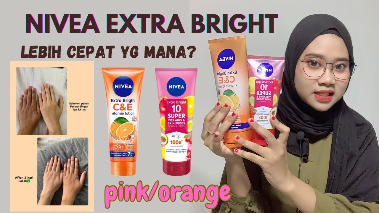 REVIEW NIVEA EXTRA BRIGHT ORANGE DAN PINK SUPER VITAMIN - YouTube