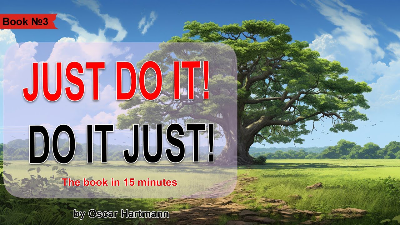 Just do it! Do it Just! | Oscar Hartmann | The book in 15 minutes - YouTube