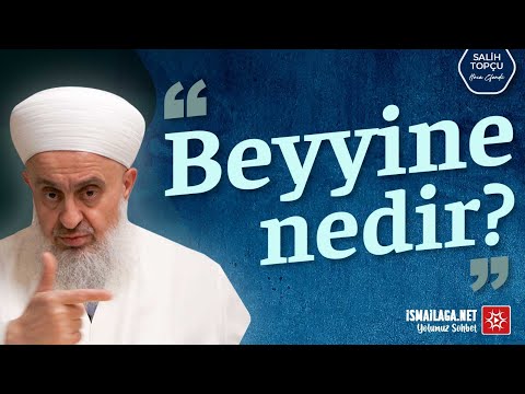 Beyyine Nedir? - Salih Topçu Hoca Efendi @ismailaganet