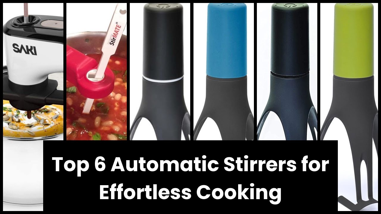 【Automatic stirrer for cooking】Top 6 Automatic Stirrers for Effortless ...