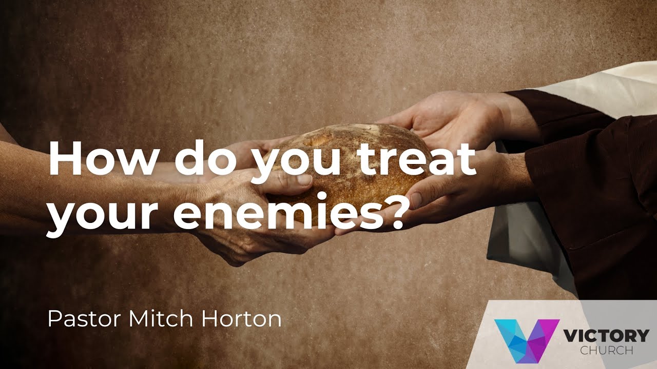 How Do You Treat Your Enemies? | What are You Doing with Love (Part 2 ...