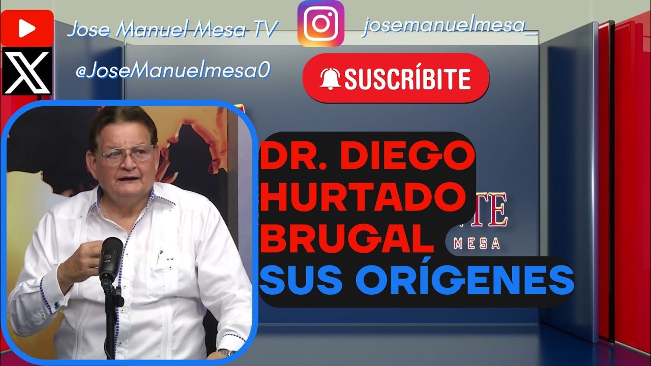 DR. DIEGO HURTADO BRUGAL, SUS ORÍGENES - YouTube