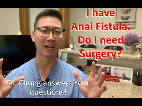 Doctors found an Anal Fistula. Do I need surgery? | Dr. Chung answers YOUR questions!