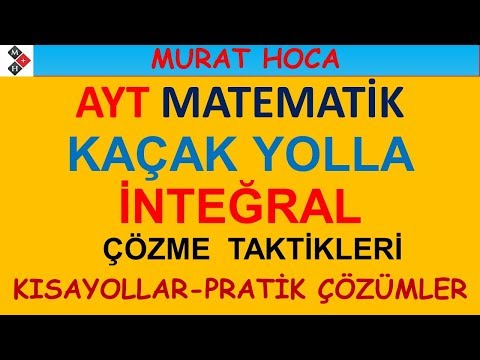 Kaçak Yolla İNTEGRAL Çözme Taktikleri... İnteğralde Kısa Yollar Pratik çözümler...