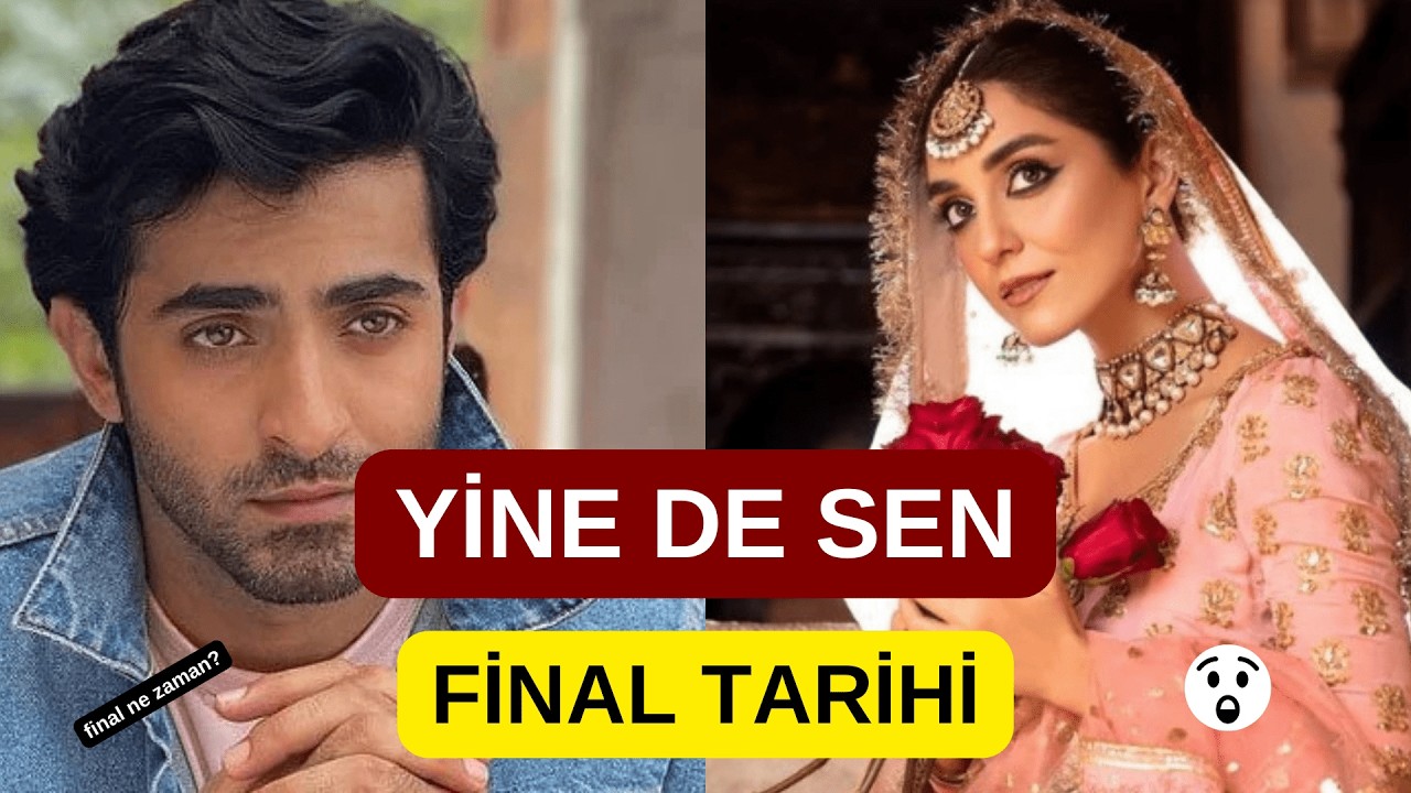 Yine de Sen Pakistan Dizisi FİNAL TARİHİ-FİNAL NE ZAMAN? #yinedesen # ...