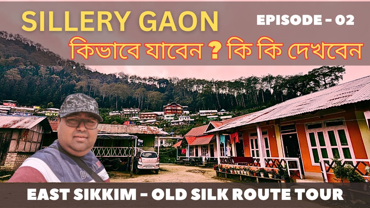 Sillery Gaon | Offbeat 2023 |Sillery Gaon Sightseeing | East Sikkim ...