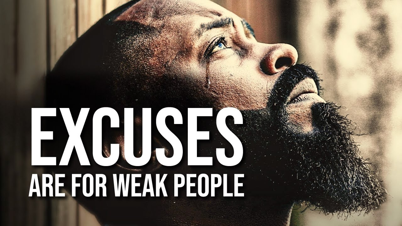 EXCUSE ARE FOR THE WEAK PEOPLE - Powerful Motivational Speeches - YouTube