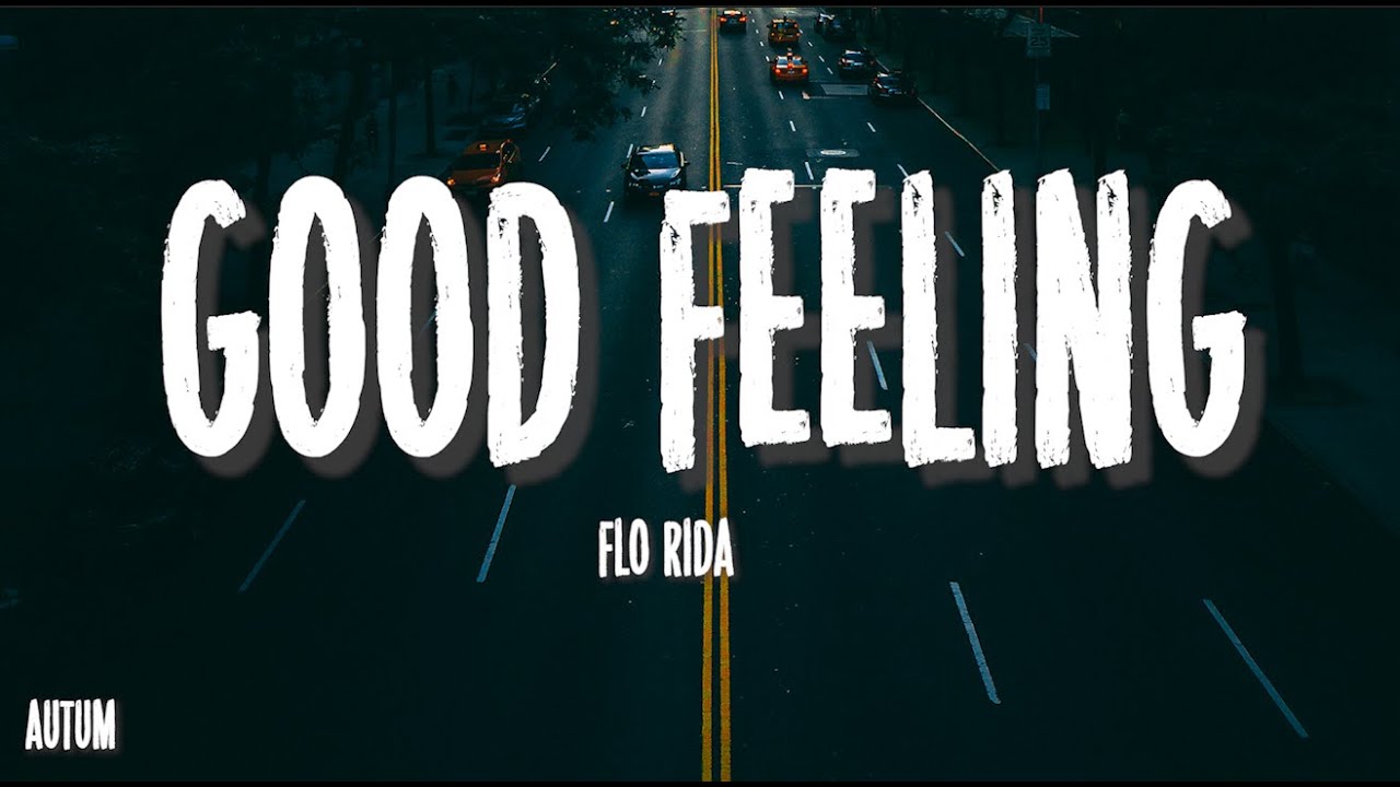 Flo Rida - Good Feeling (Lyrics) - YouTube