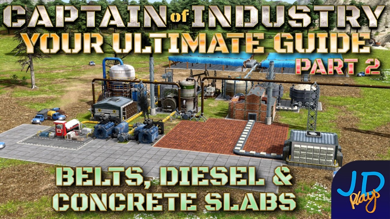 The ULTIMATE Guide to Captain of Industry 👷 Part 2 - Diesel, Belts ...