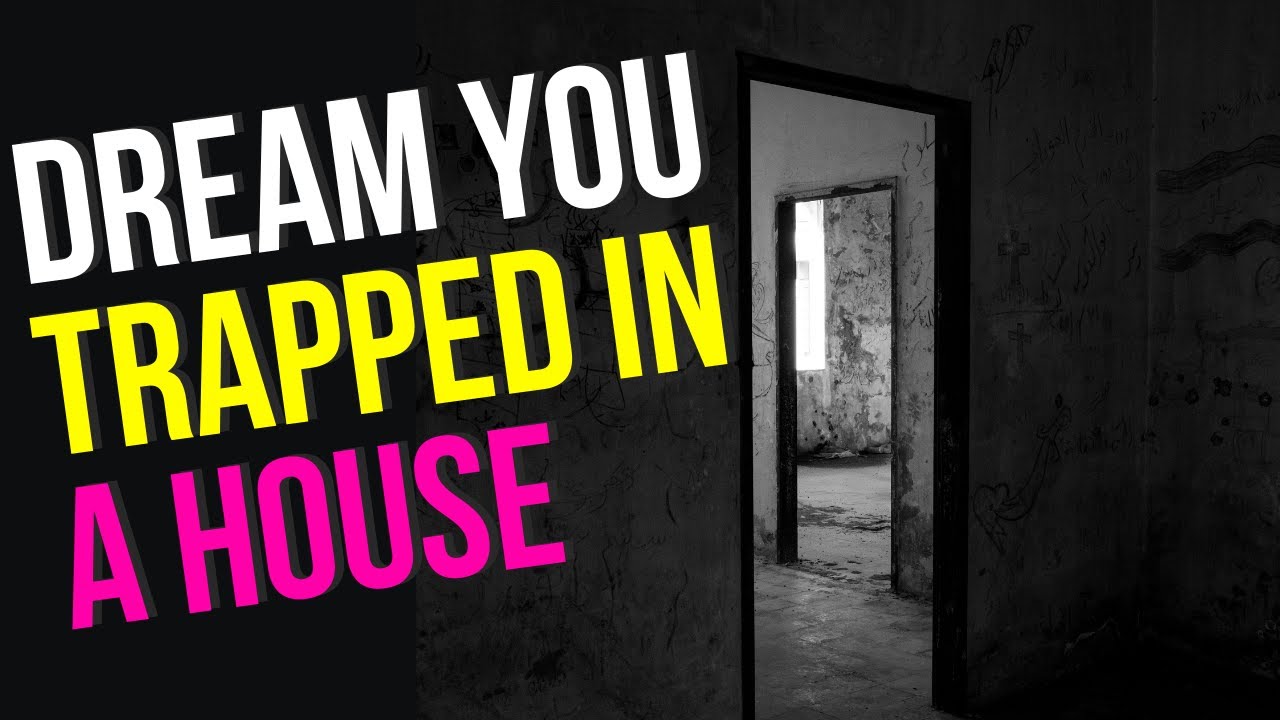 DREAM YOU ARE TRAPPED IN A HOUSE. - YouTube