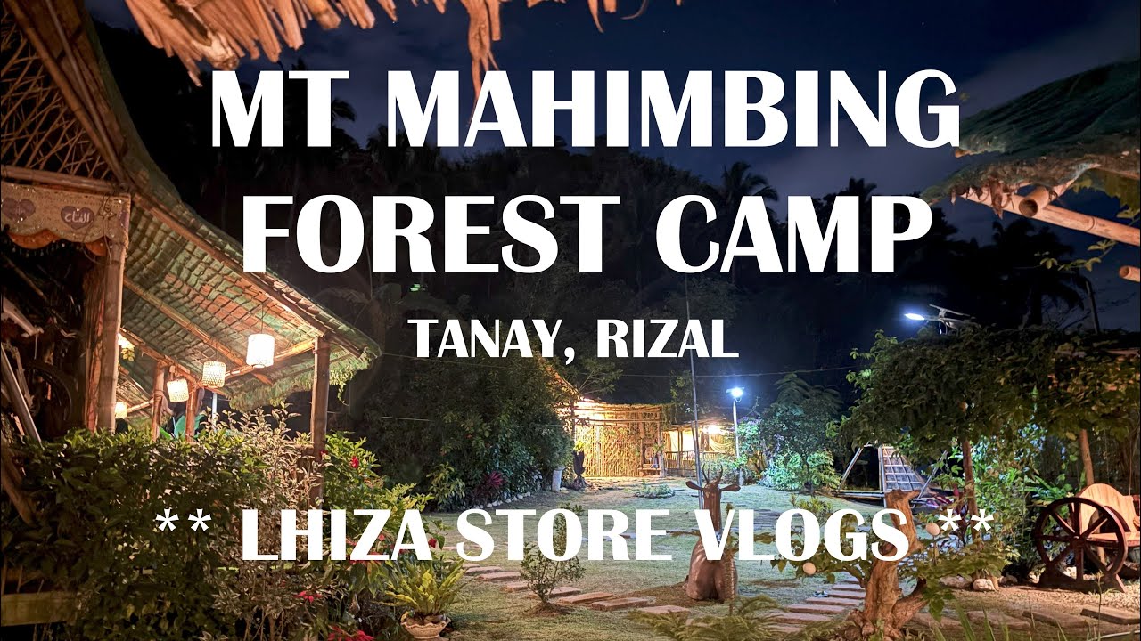 MT MAHIMBING FOREST CAMP | NATURE ADVENTURE | LHIZA STORE VLOGS - YouTube