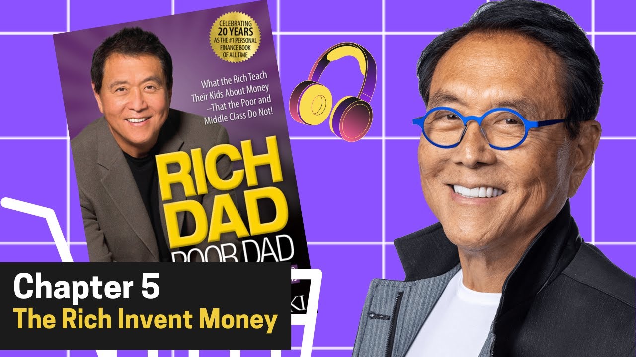 Rich Dad Poor Dad Chapter 5 The Rich Invent Money By Robert T rich-dad-poor-dad-chapter-5-the-rich-invent-money-by-robert-t