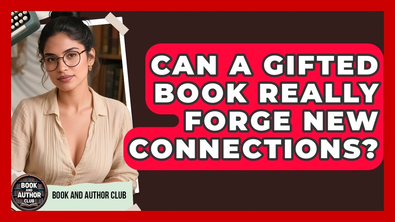 Can A Gifted Book Really Forge New Connections? - Book and Author Club ...