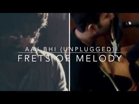 AAJ BHI (UNPLUGGED) | FRETS OF MELODY | Ashish Dhingra | Shreyansh ...