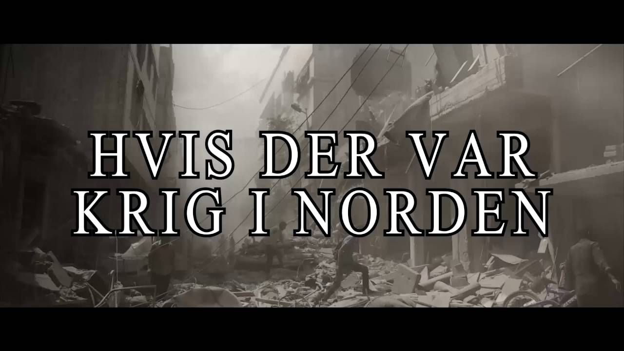 Hvis Der Var Krig i Norden. - (School Project) - YouTube