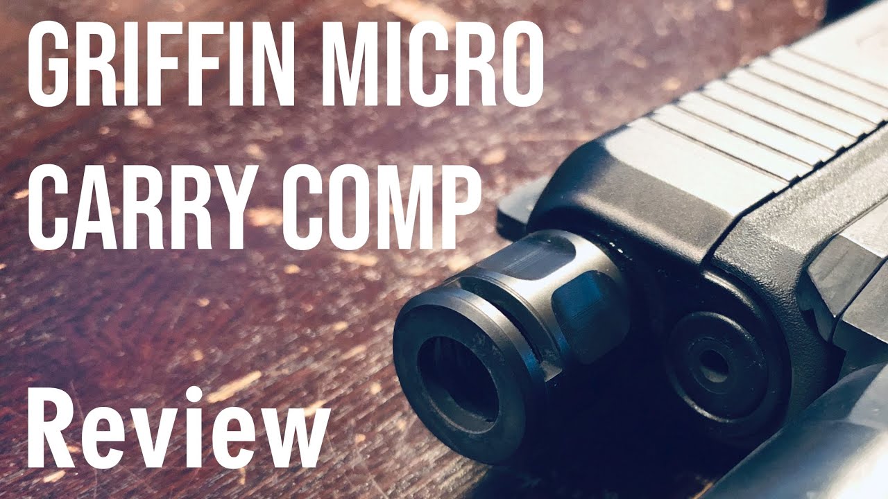 Griffin Micro Carry Compensator - Review - YouTube