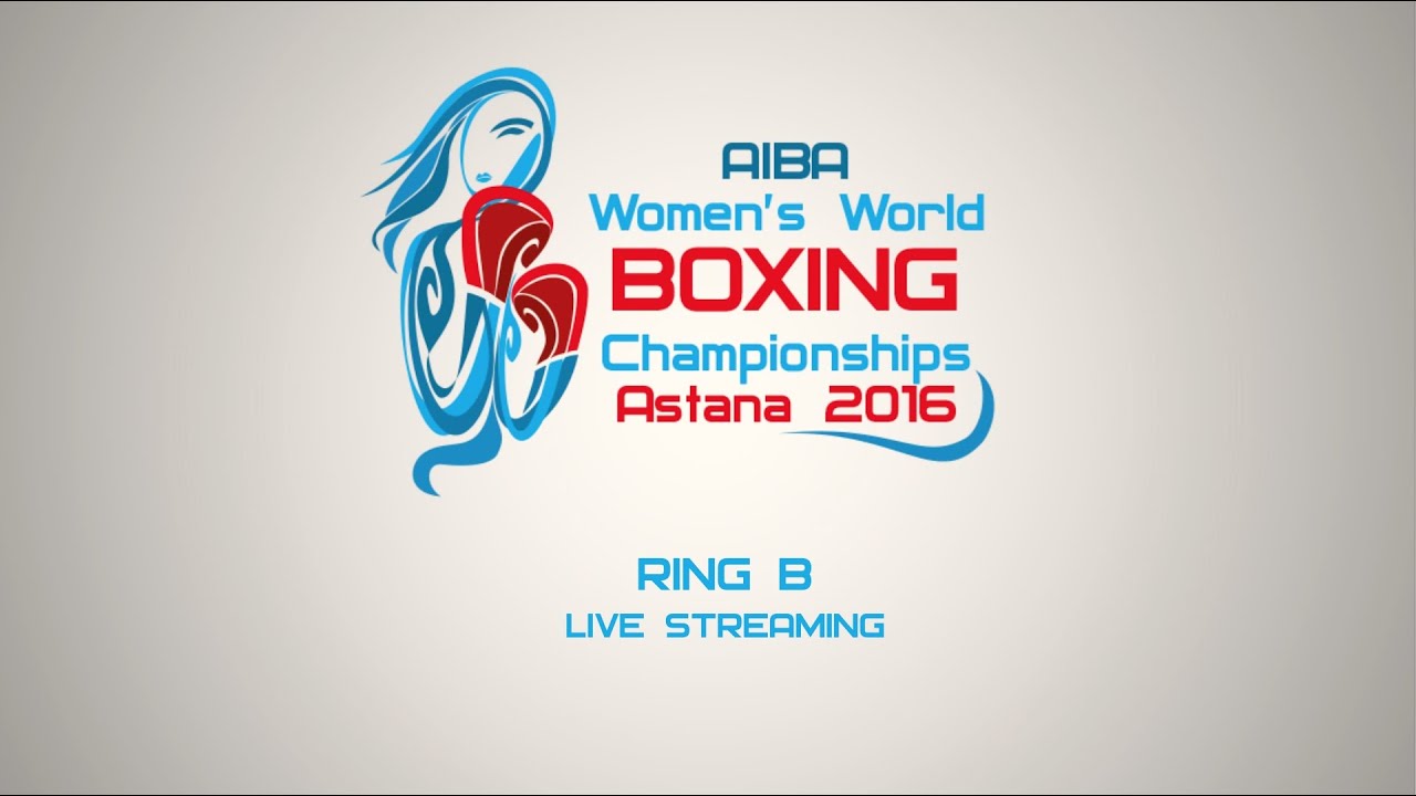 2016 AIBA Women’s World Boxing Championships - Session 6B - YouTube