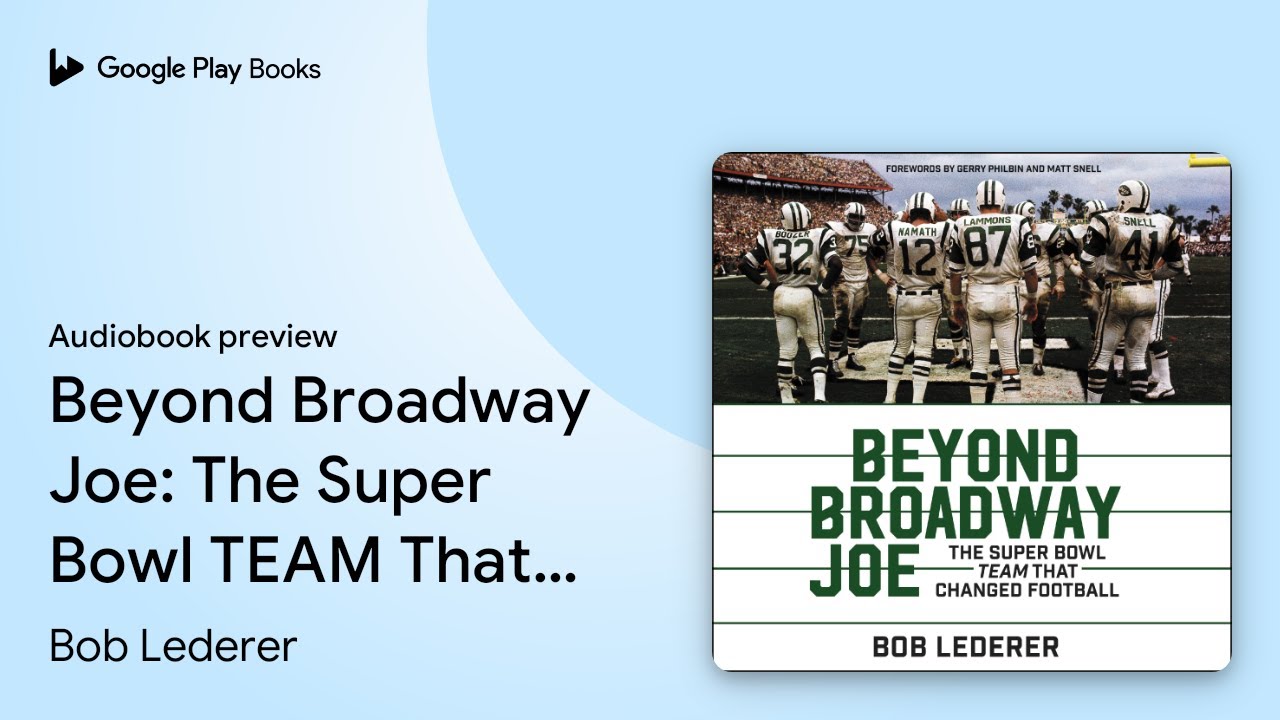 Beyond Broadway Joe: The Super Bowl TEAM That… by Bob Lederer ...