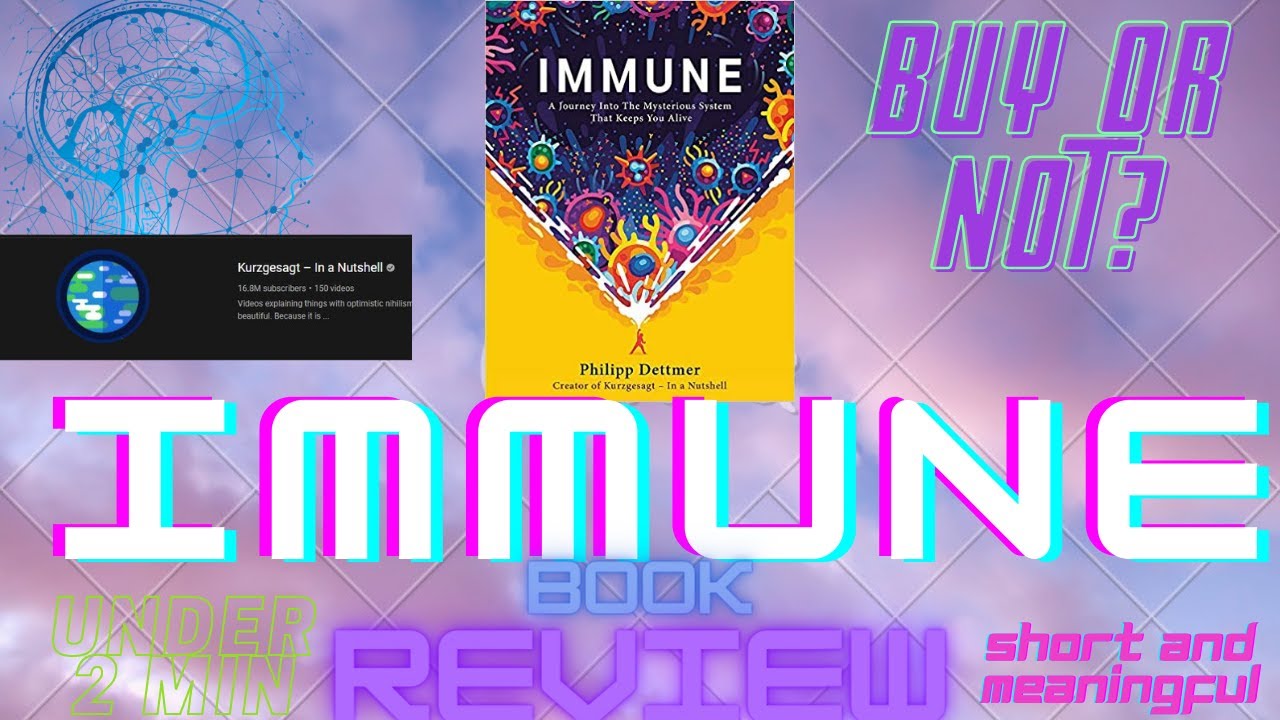 Immune Book Review | Kurzgesagt | Philipp Dettmer | Short and ...