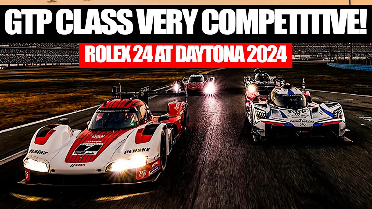 THE GTP CLASS WILL VERY COMPETITIVE AT ROLEX24 2024 AND BETTER THAN ...