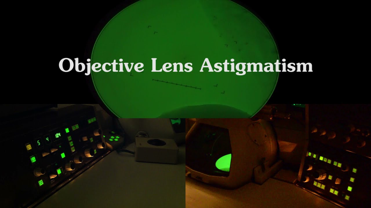 5 0 Objective Lens Astigmatism - YouTube