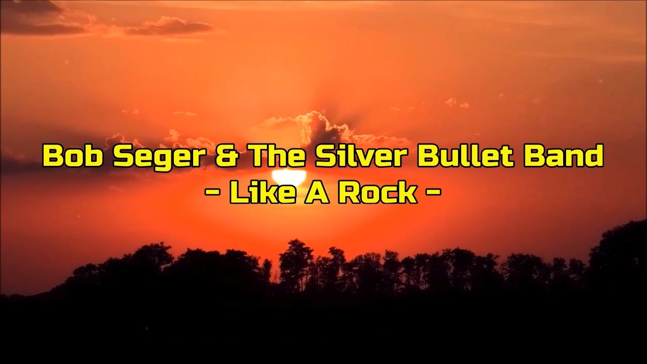 Bob Seger And The Silver Bullet Band - "Like A Rock" HQ/With Onscreen ...