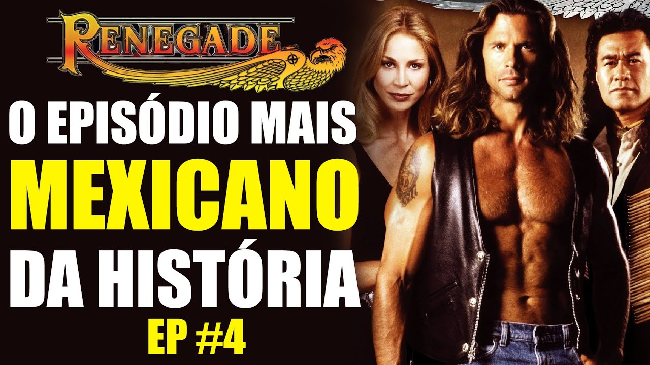 A série "O RENEGADO" tem o episódio MAIS MEXICANO da história EP.4 ...
