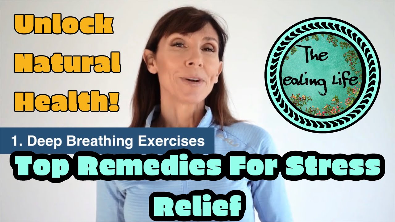 Top Remedies for Stress Relief & Unlock Natural Healing! - YouTube