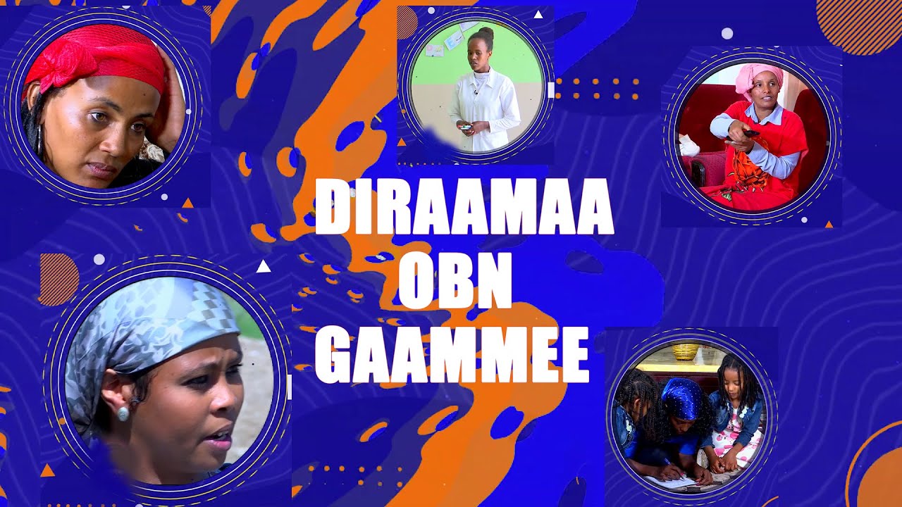 Diraamaa OBN Gaammee mata duree 'Ni danda'amaan' qophaa'e. - YouTube