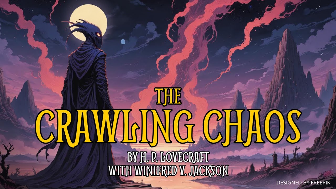 H.P. Lovecraft & Winifred V. Jackson | THE CRAWLING CHAOS [Audiobook ...