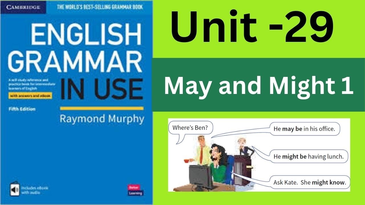 English Grammar in Use (Intermediate)- Unit-29: May and Might 1 - YouTube
