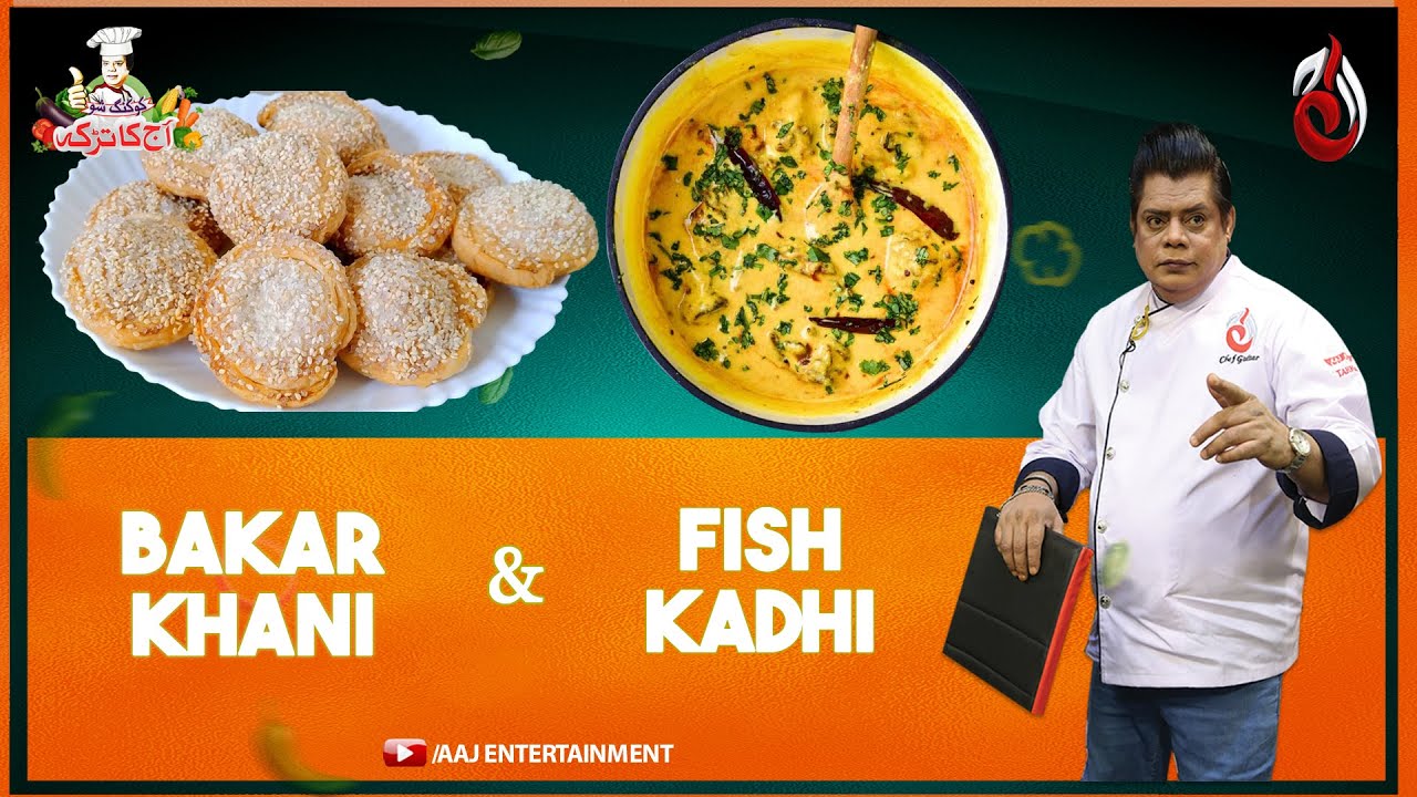 Fish Pakora Kadhi & Bakarkhani | Aaj Ka Tarka by Chef Gulzar | Aaj ...