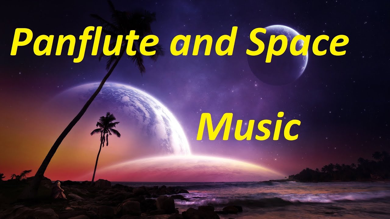 PAN FLUTE in SPACE - Epic Space Music, Ethereal Fantasy, Electronic ...