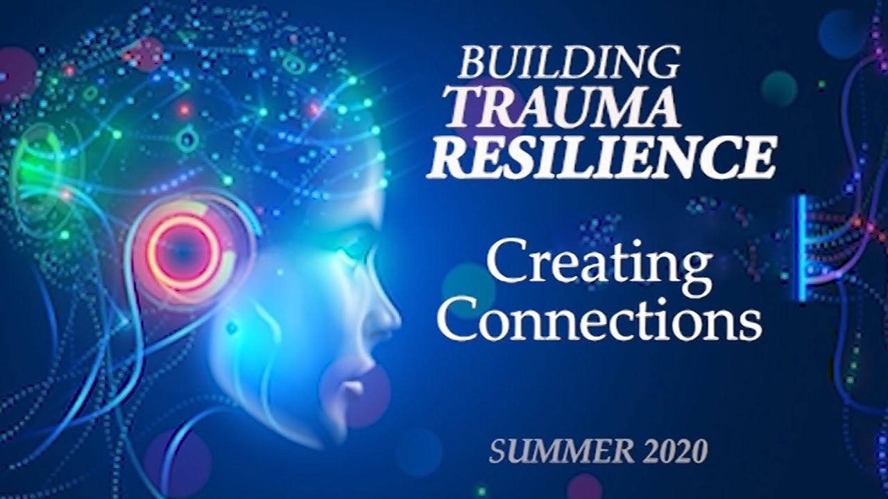 Building Trauma Resilience - Creating Connections - YouTube